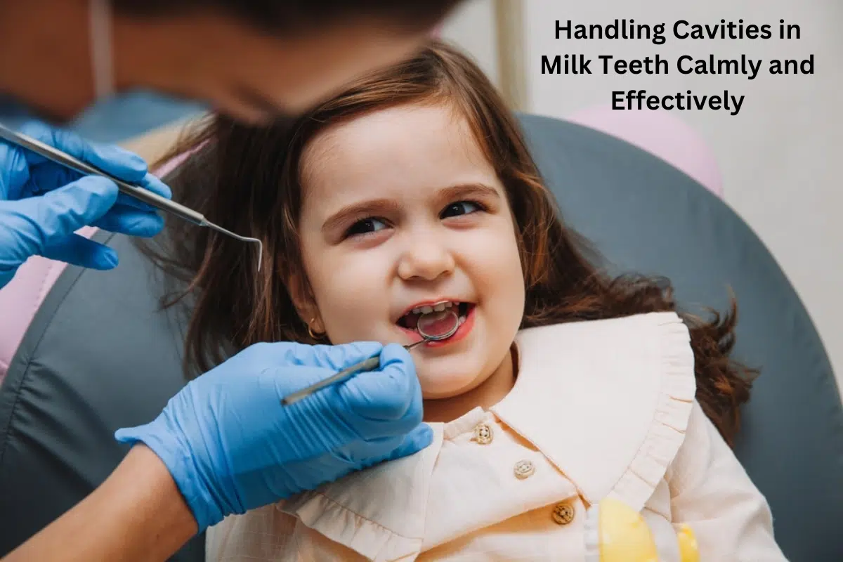 Handling Cavities in Milk Teeth Calmly and Effectively
